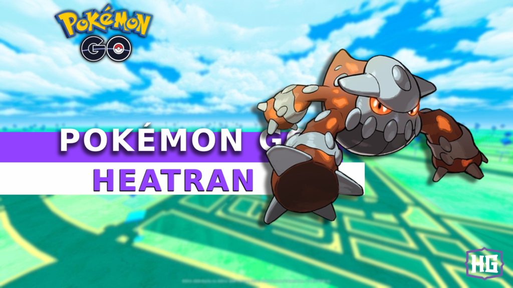 Guía de incursiones de Heatran para Pokémon GO - Creo Gaming