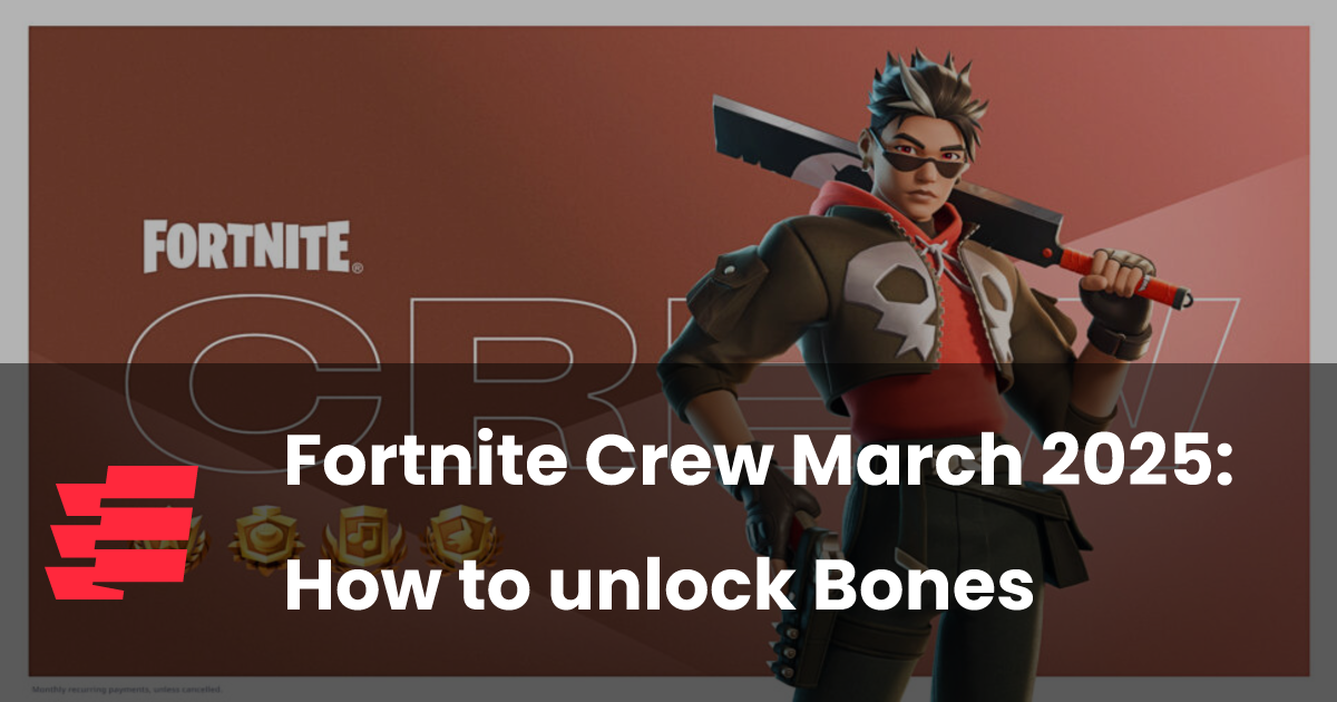 Fortnite Crew de marzo de 2025: Bones de desbloqueo - Creo Gaming